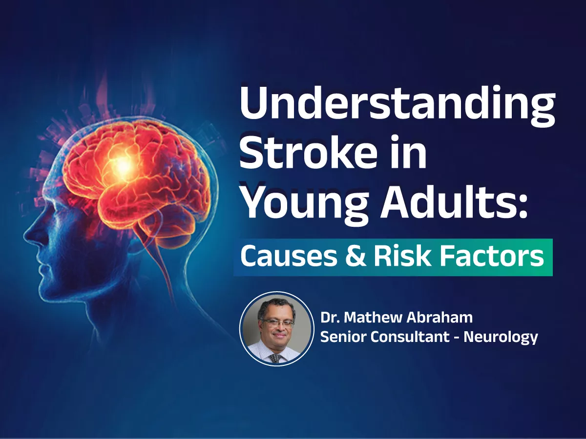 Stroke in Young Adults: Risk Factors & Causes | Aster Medcity